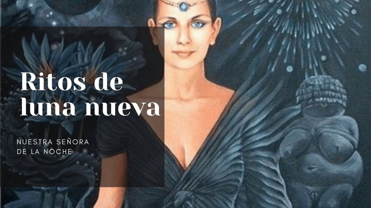 Ritos de Luna Nueva – Nuestra Señora de la Noche