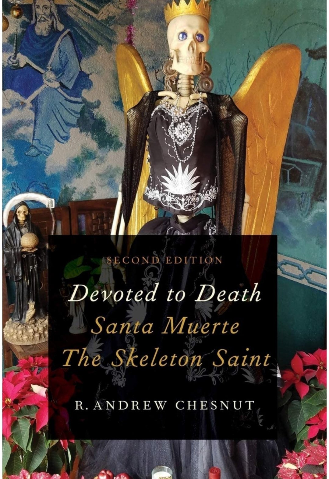 The Most Holy Death – Santa Muerte – Nuestra Señora de la Noche